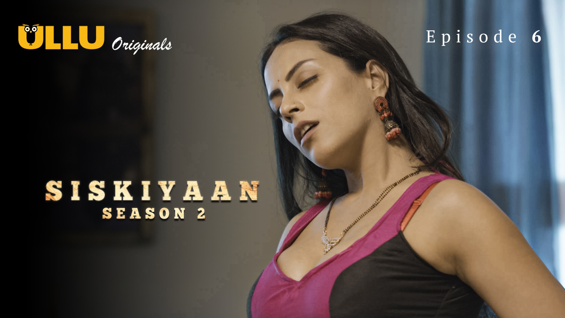 Palang Tod Siskiyaan Season 2 E06 Ullu Hindi Hot Web Series - ULLUMaal.Com