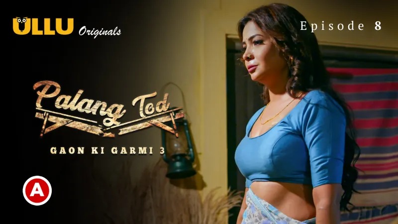 Palang Tod Gaon Ki Garmi S03 Part 1 E08 Ullu Hindi Hot Web Series - ULLUMaal.Com