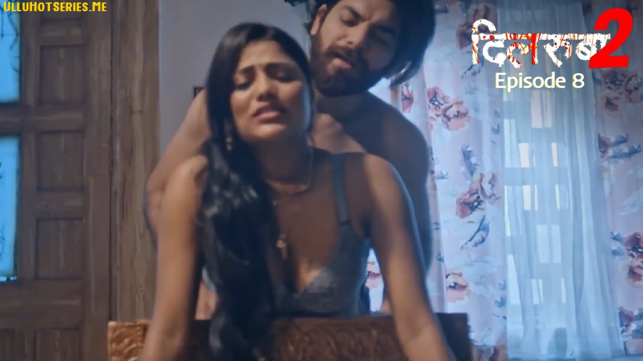 Dilruba Episode 8 Look Hindi Hot Web Series - ULLUMaal.Com