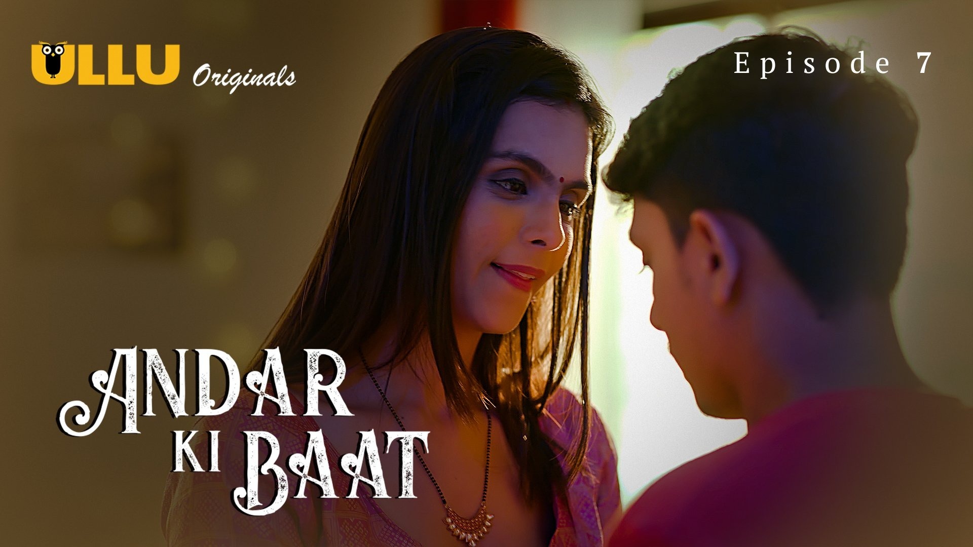 Andar Ki Baat Episode 7 Ullu Hindi Hot Web Series - ULLUMaal.Com